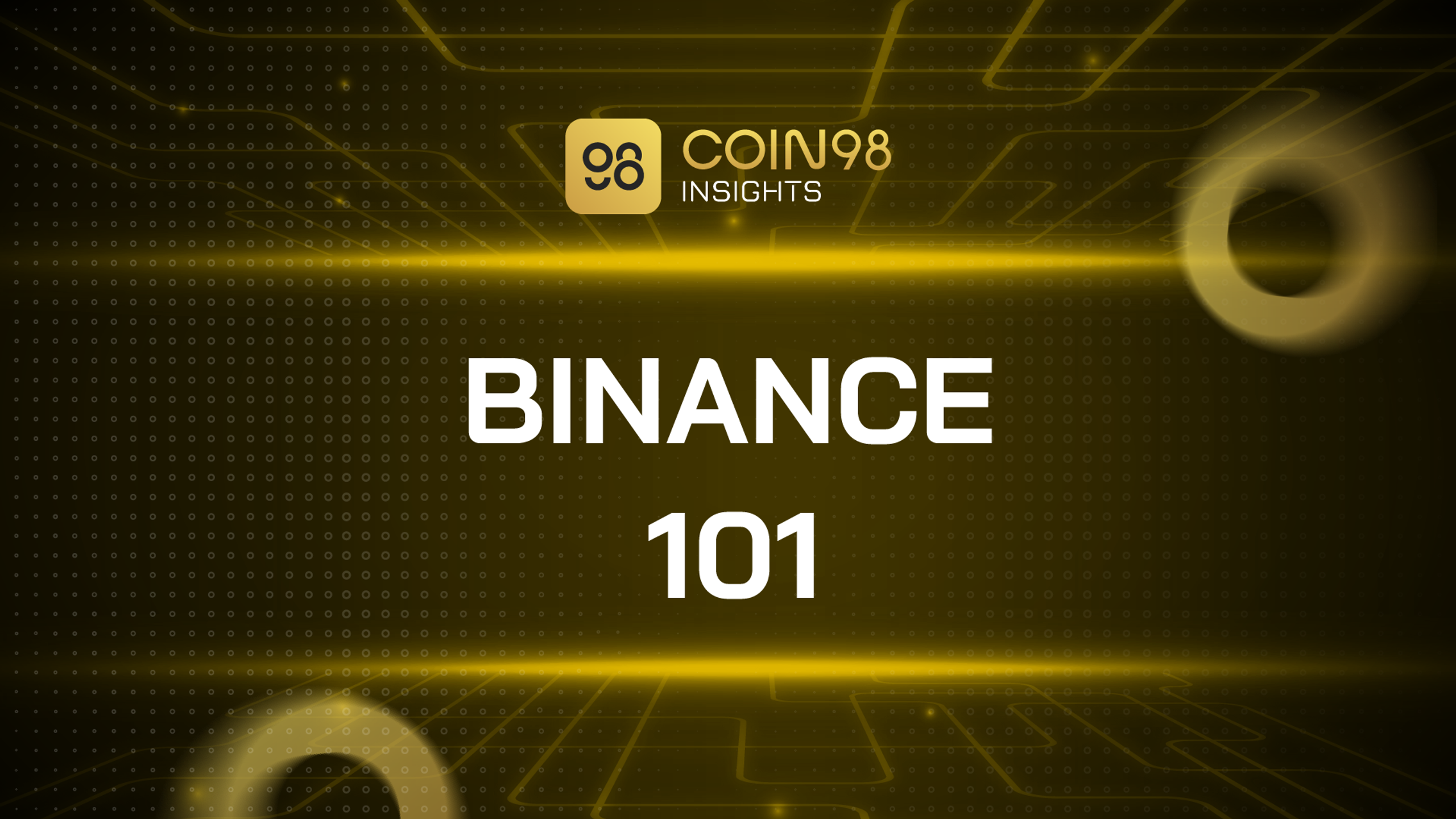 Binance 101 - Hướng dẫn sử dụng sàn Binance Binance 101 - Hướng dẫn sử dụng sàn Binance
