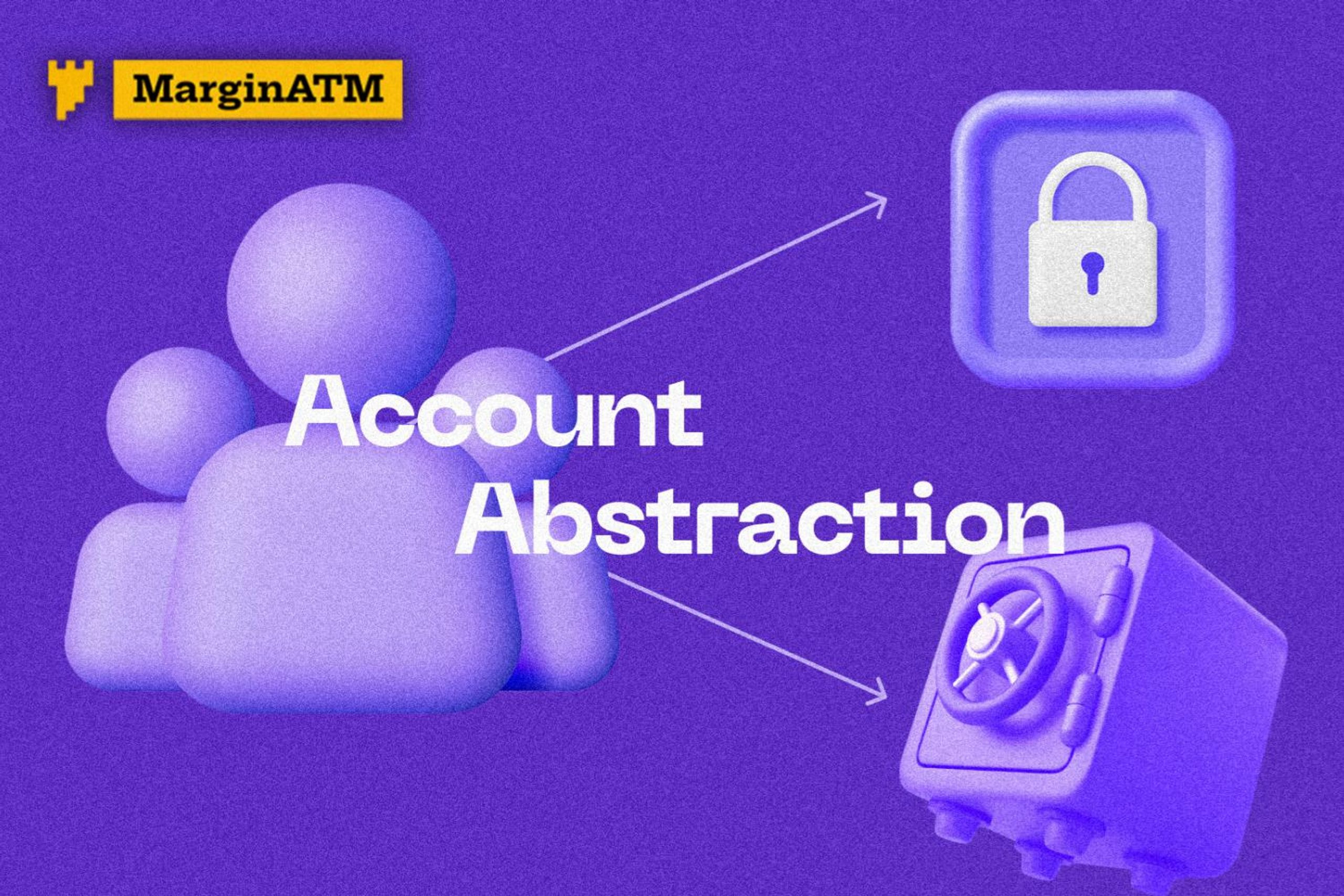 Account Abstraction là gì? Giải pháp toàn diện cho tài khoản blockchain